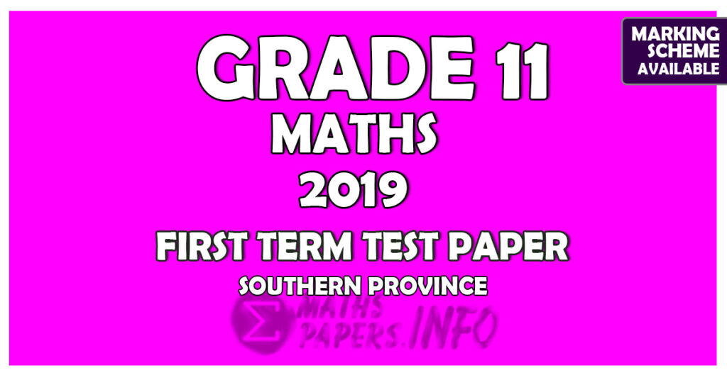 2019 Grade 11 Mathematics First Term Test Paper | Southern Province