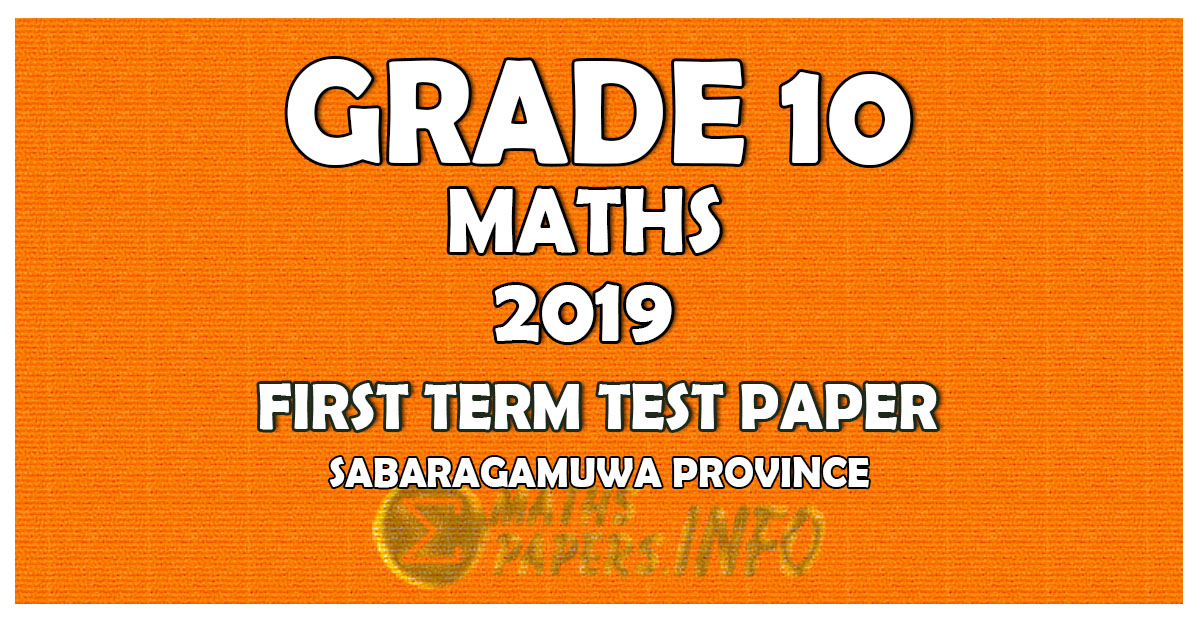 2019 Grade 10 Mathematics First Term Test Paper | Sabaraganuwa Province