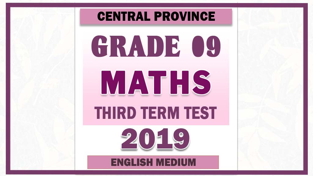 2019 Grade 09 Maths Third Term Paper | English Medium - Central Province