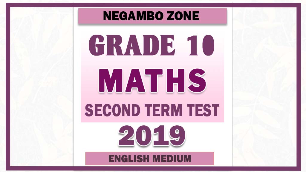 2019 Grade 10 Maths Second Term Paper | English Medium - Negambo Zone