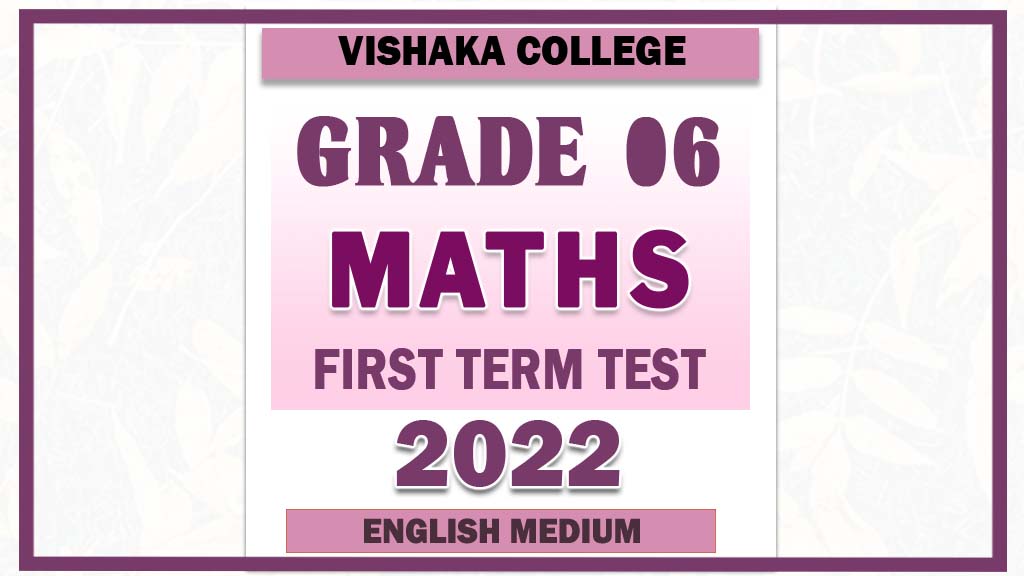 2022 Grade 06 Maths First Term Paper | English Medium - Visakha Vidyalaya
